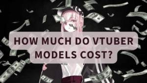What’s a Vtuber Model?